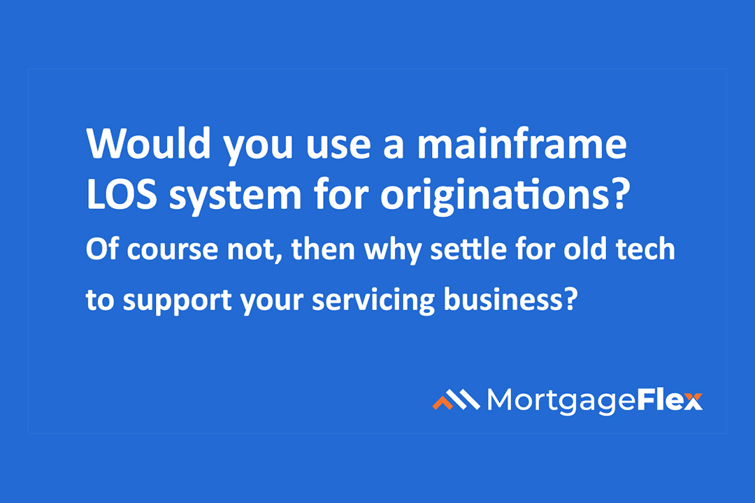 Would you use a mainframe LOS system for originations? - MortgageFlex ...